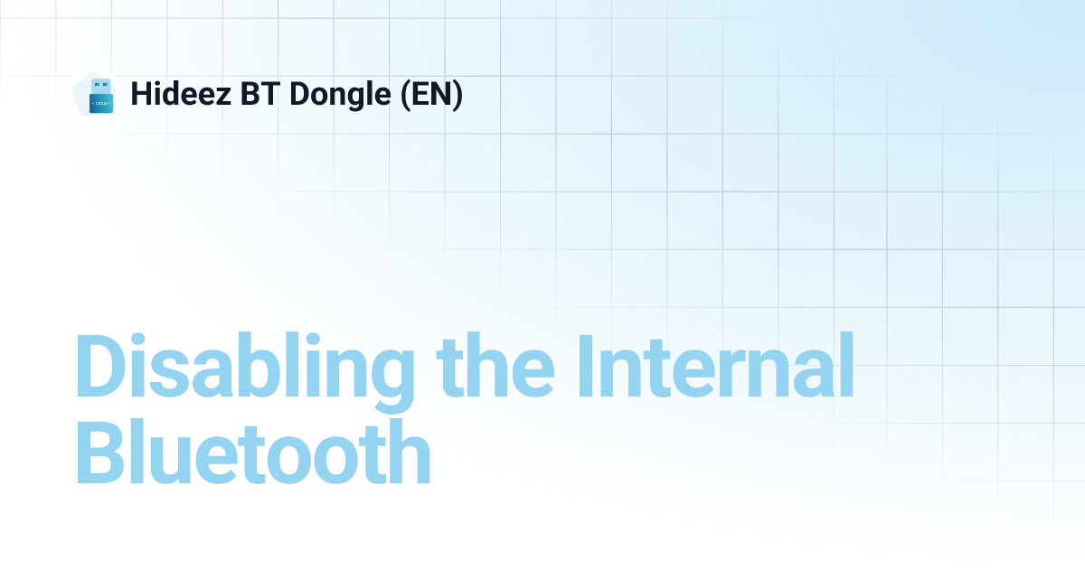 Disabling the Internal Bluetooth | Hideez BT Dongle (EN)